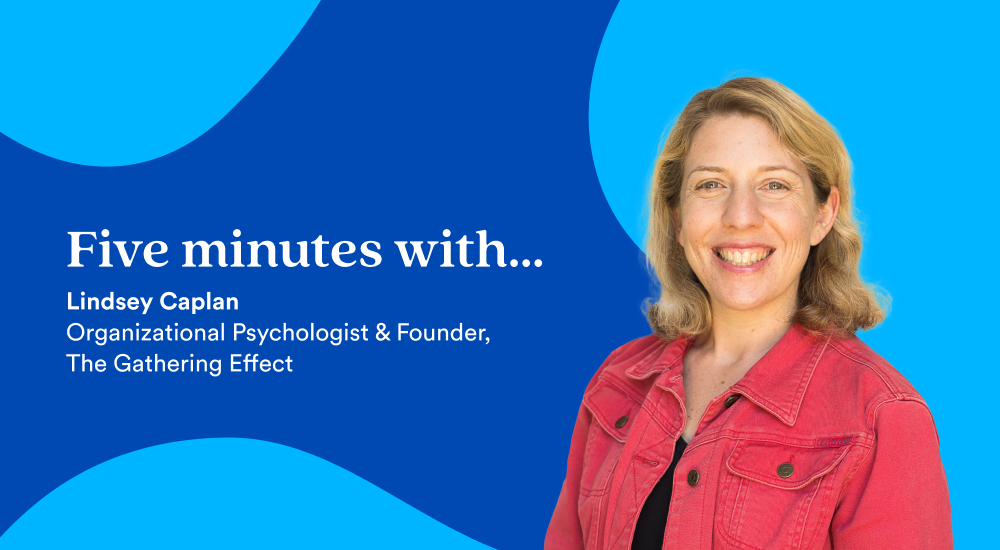 Five Minutes With… Organizational Psychologist Lindsey Caplan